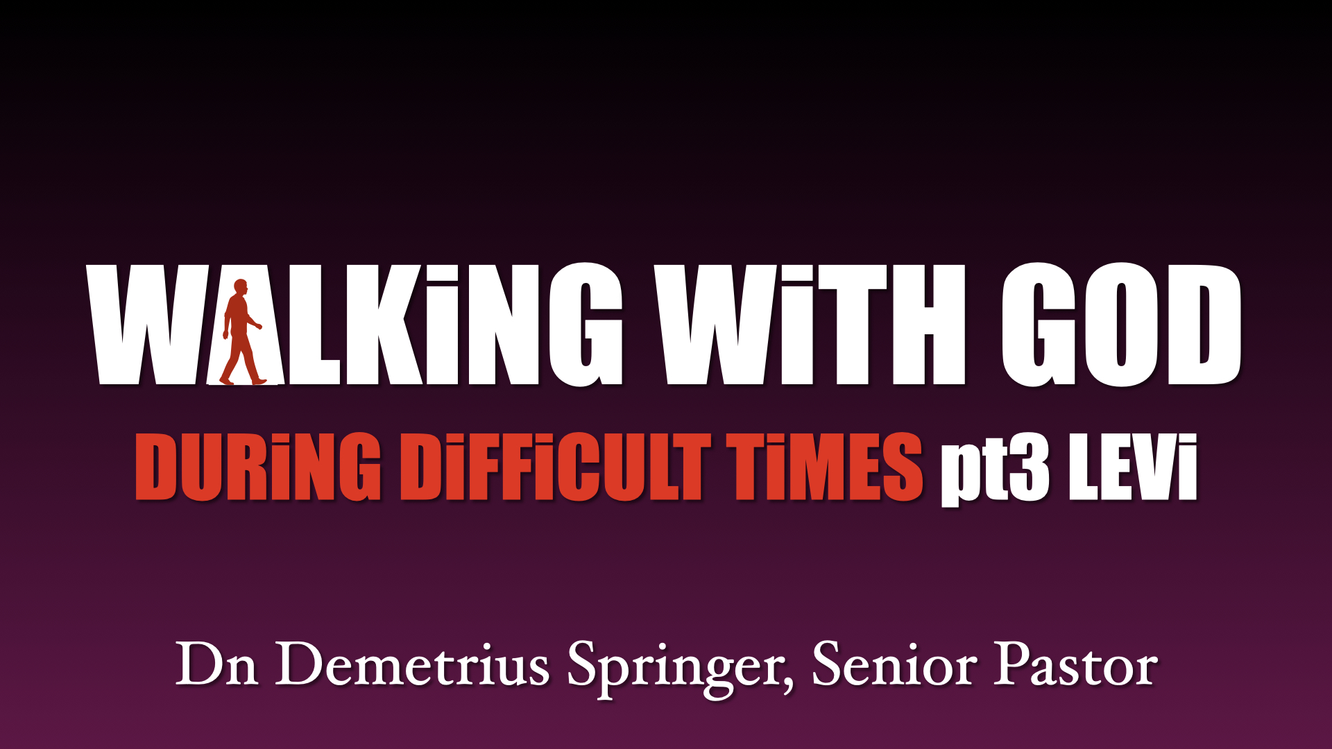 “Walking with God During Difficult Times pt3 Levi” Dn Demetrius Springer – Third Presbyterian Church